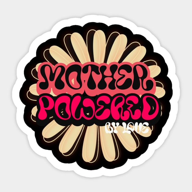 Mother Life Powered By Love Mothers Day Sticker Teepublic